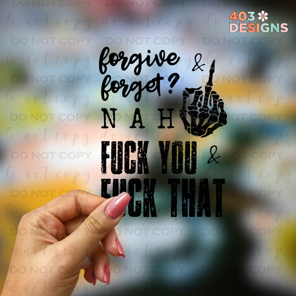 Forgive & Forget UV Sticker – 403Designs