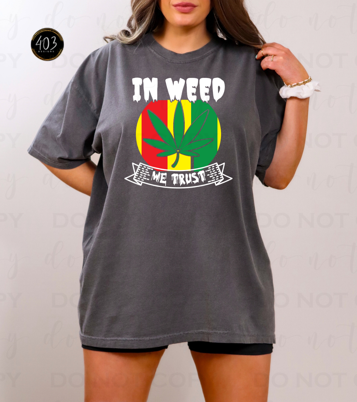 In Weed We Trust DTF Transfer – 403Designs